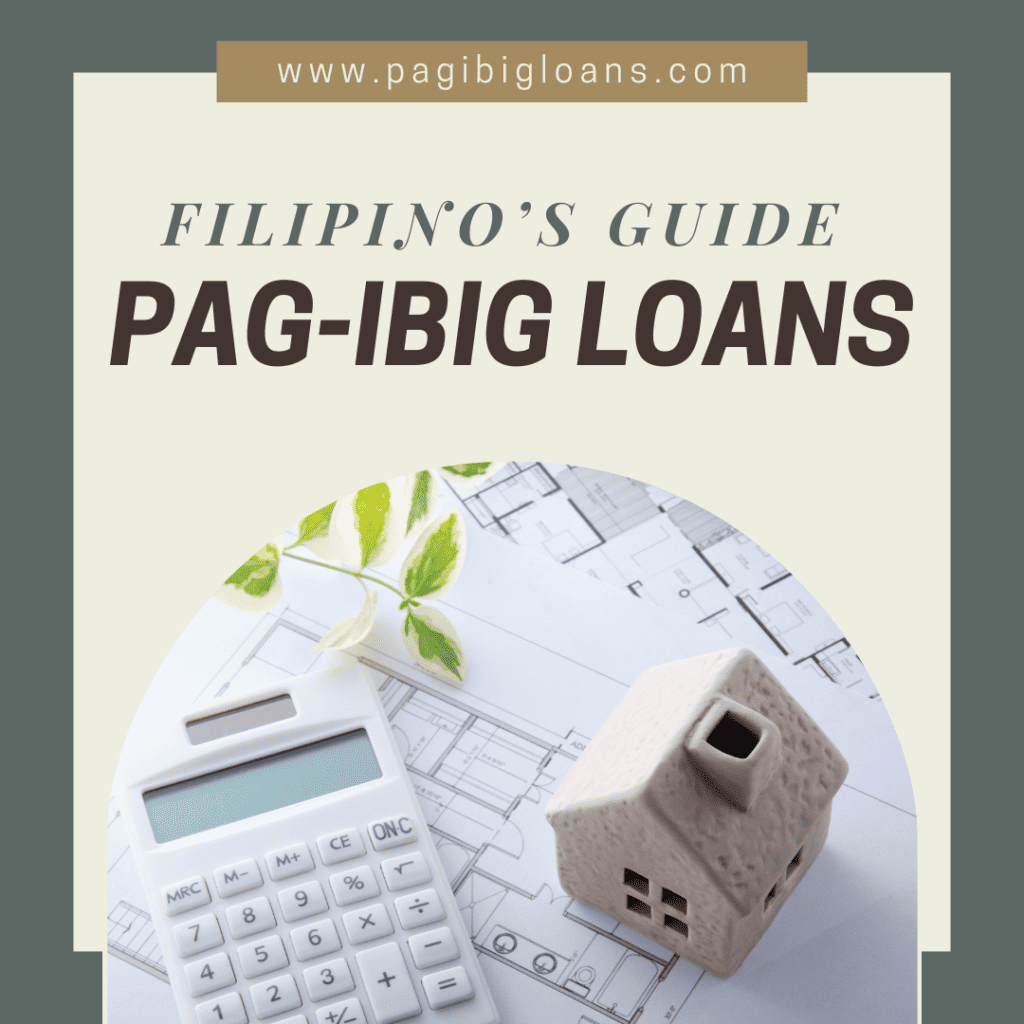 Filipino's Guide to Pag-IBIG Loans - Pag-IBIG Loans